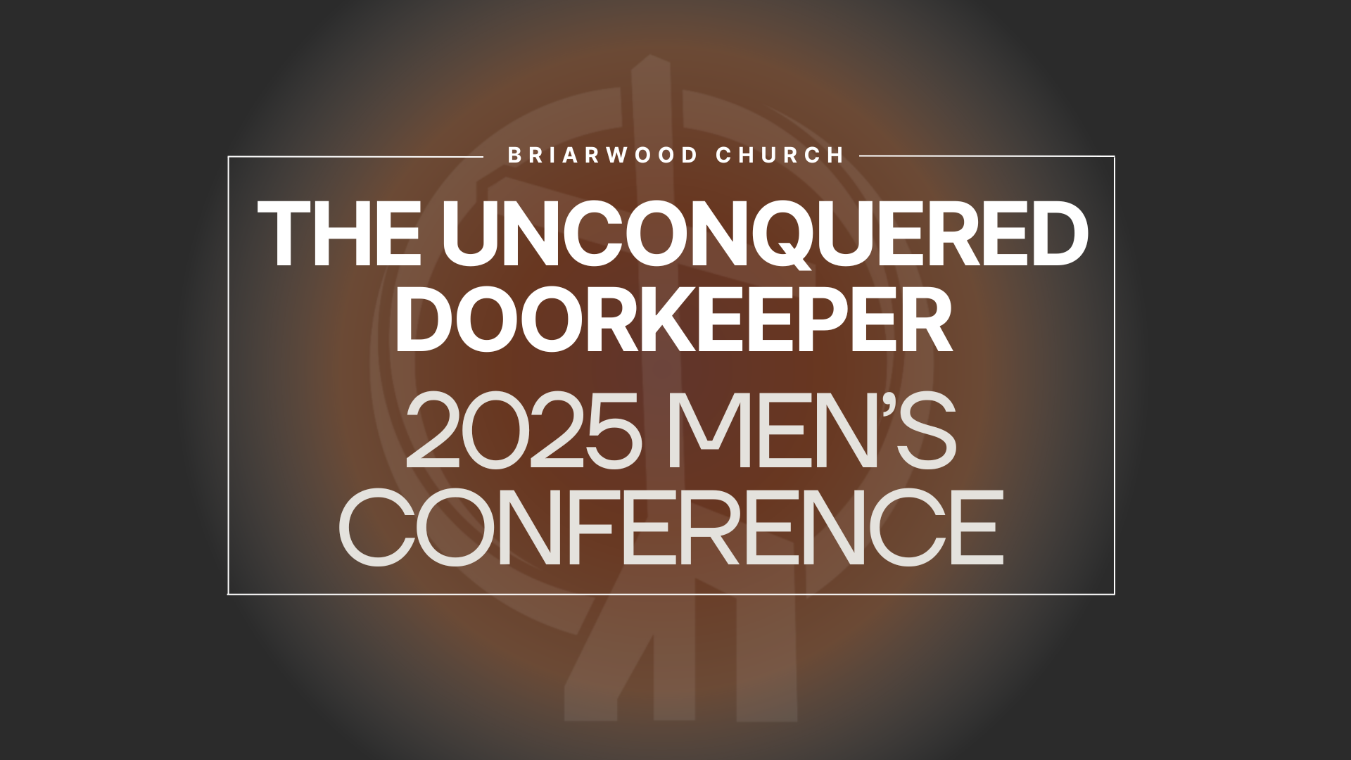 Men’s Conference 2025 – Briarwood Church